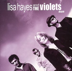 Sun by Lisa Hayes & The Violets (Album, Alternative Rock): Reviews ...