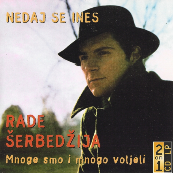 Ne daj se Ines / Mnoge smo i mnogo voljeli by Rade Šerbedžija ...