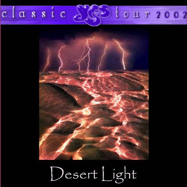 Desert Light by Yes (Bootleg): Reviews, Ratings, Credits, Song list ...