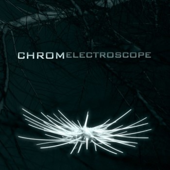 Electroscope by Chrom (Album, Futurepop): Reviews, Ratings, Credits ...