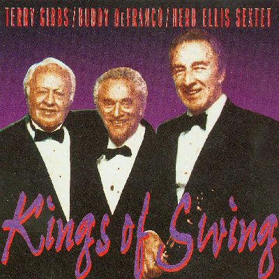 Kings of Swing by Terry Gibbs / Buddy DeFranco / Herb Ellis Sextet ...