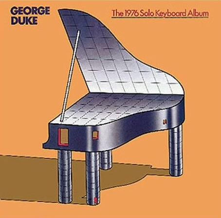 The 1976 Solo Keyboard Album by George Duke (Album; Epic; FE 38208 ...