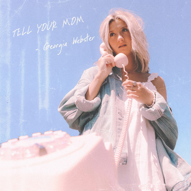 Tell Your Mom by Georgia Webster (Single): Reviews, Ratings, Credits ...