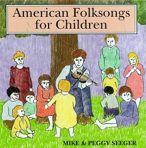 American Folk Songs for Children by Mike & Peggy Seeger (Album; Rounder ...