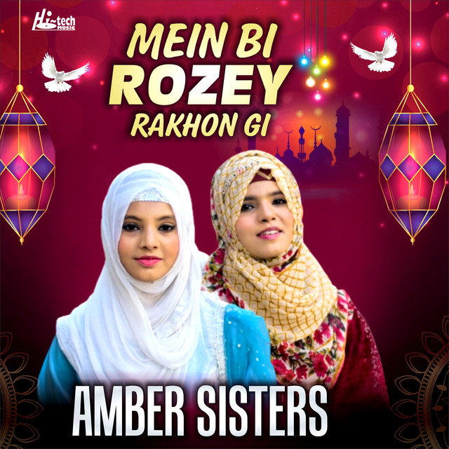 Mein Bi Rozey Rakhon Gi by Amber Sisters (Single, Nasheed): Reviews, Ratings, Credits, Song list ...