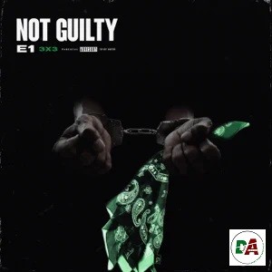 Not Guilty by E1 (3x3) (Mixtape, UK Drill): Reviews, Ratings, Credits ...
