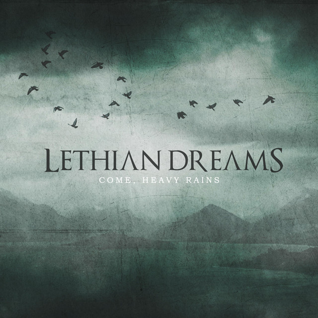 Come, Heavy Rains by Lethian Dreams (Single, Blackgaze): Reviews ...