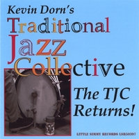 The TJC Returns! by Kevin Dorn's Traditional Jazz Collective (Album ...