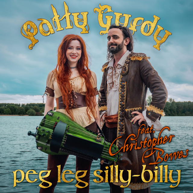 Peg Leg Silly-Billy by Patty Gurdy & Christopher Bowes (Single; n/a; n ...