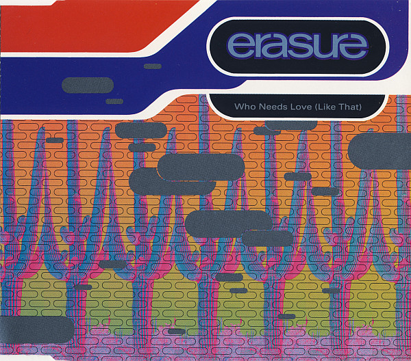 Who Needs Love (Like That) [CD2] by Erasure (Single; Mute; LCD MUTE 150 ...