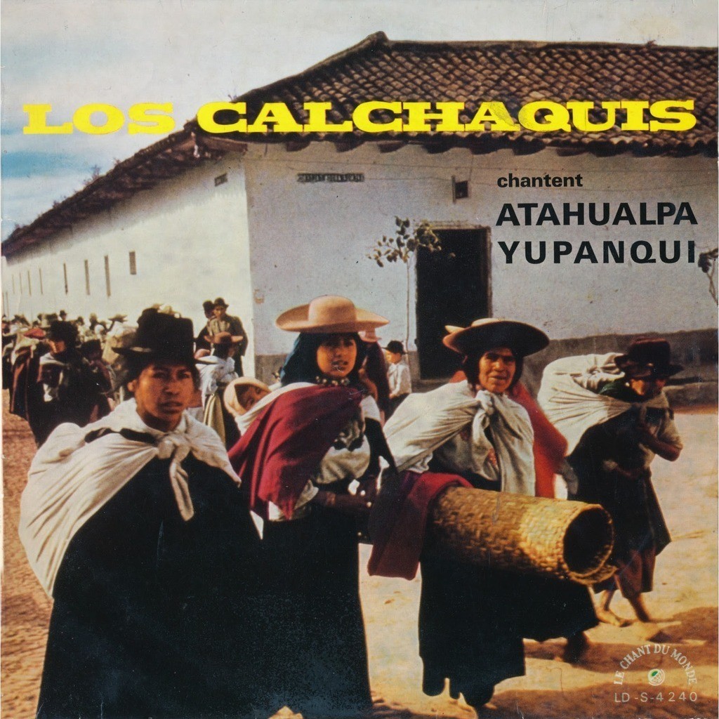 Los Calchaquis chantent Atahualpa Yupanqui by Los Calchaquis (Album ...