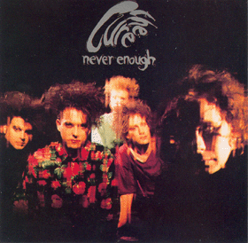 Never Enough by The Cure (Single; Fiction): Reviews, Ratings, Credits ...