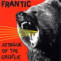 Attaque of the Grizzlie by Frantic (Album): Reviews, Ratings, Credits ...