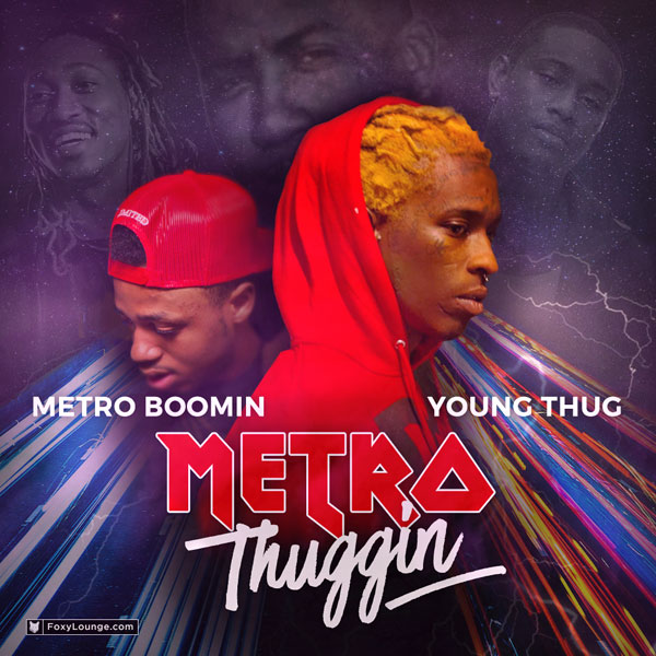 Metro Thuggin by Young Thug & Metro Boomin (Bootleg; n/a; n/a): Reviews ...