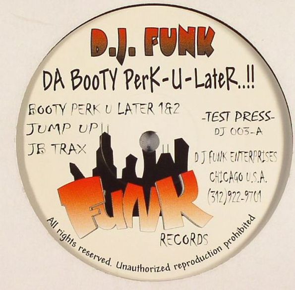 Da Booty Perk-U-Later..!! by DJ Funk (EP, Ghetto House): Reviews ...