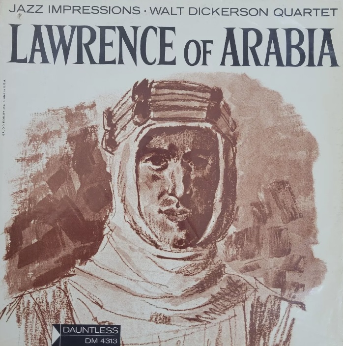 Jazz Impressions of "Lawrence of Arabia" by Walt Dickerson Quartet ...