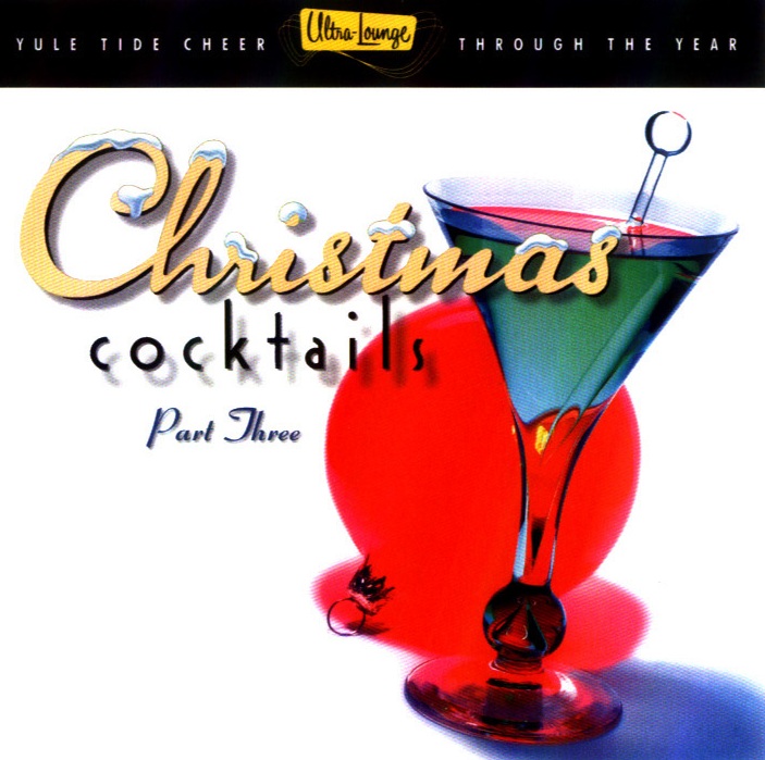 Ultra-Lounge: Christmas Cocktails 3 by Various Artists (Compilation ...
