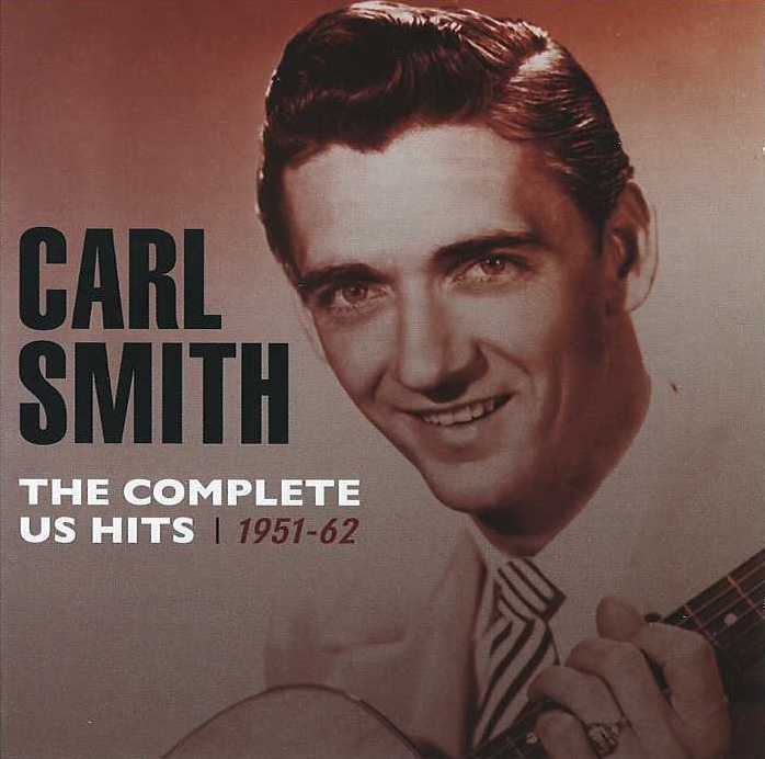 The Complete US Hits 1951-62 by Carl Smith (Compilation): Reviews ...