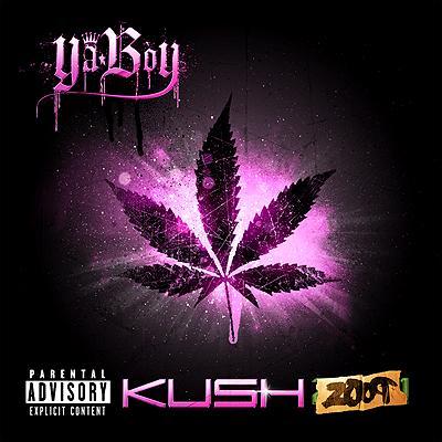 Kush 2009 by Ya Boy (Mixtape, West Coast Hip Hop): Reviews, Ratings ...