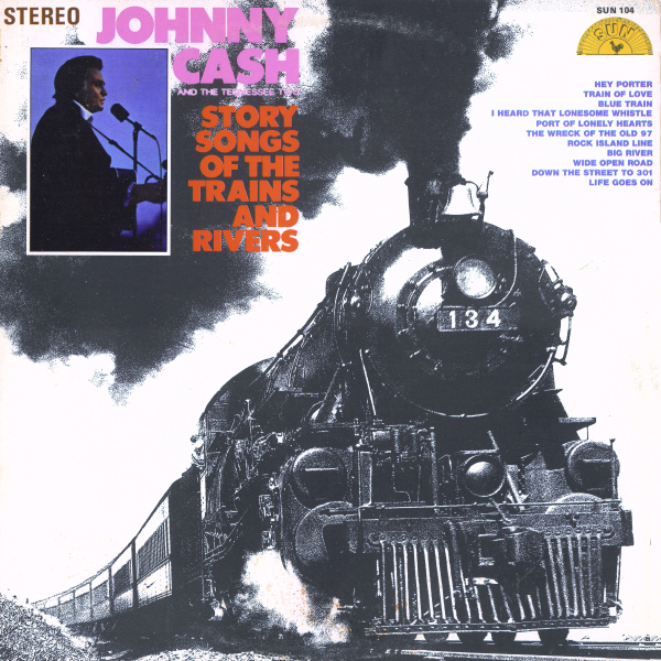 Story Songs of the Trains and Rivers by Johnny Cash and The Tennessee ...