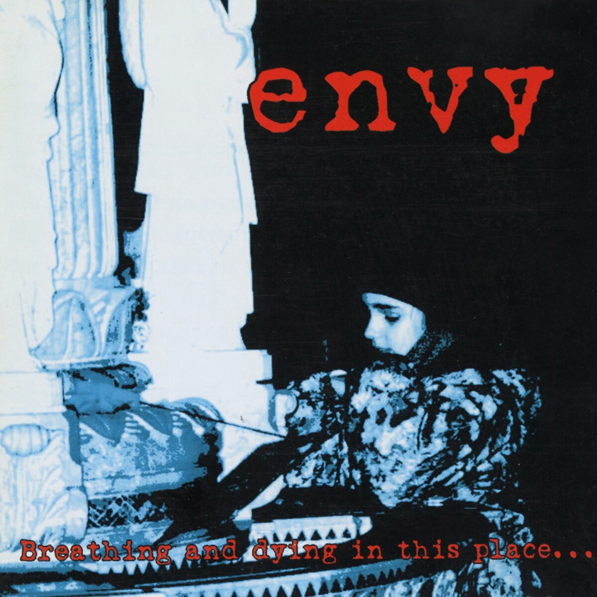 Breathing and Dying in This Place... by Envy (Album; Temporary ...