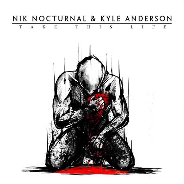 Take This Life by Nik Nocturnal & Kyle Anderson (Single): Reviews ...