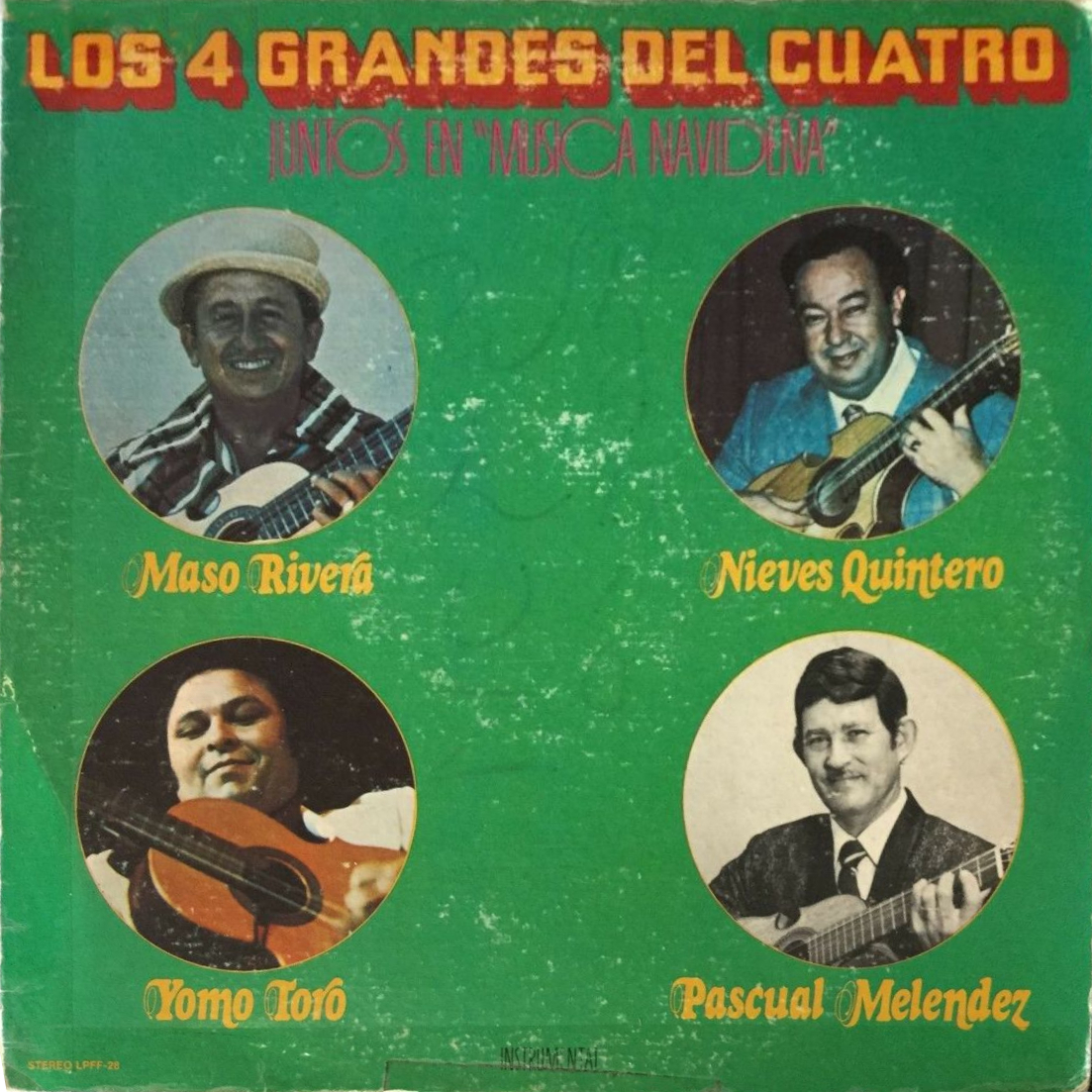 Los 4 grandes del cuatro by Maso Rivera / Nieves Quintero / Yomo Toro / Pascual Meléndez (Album ...