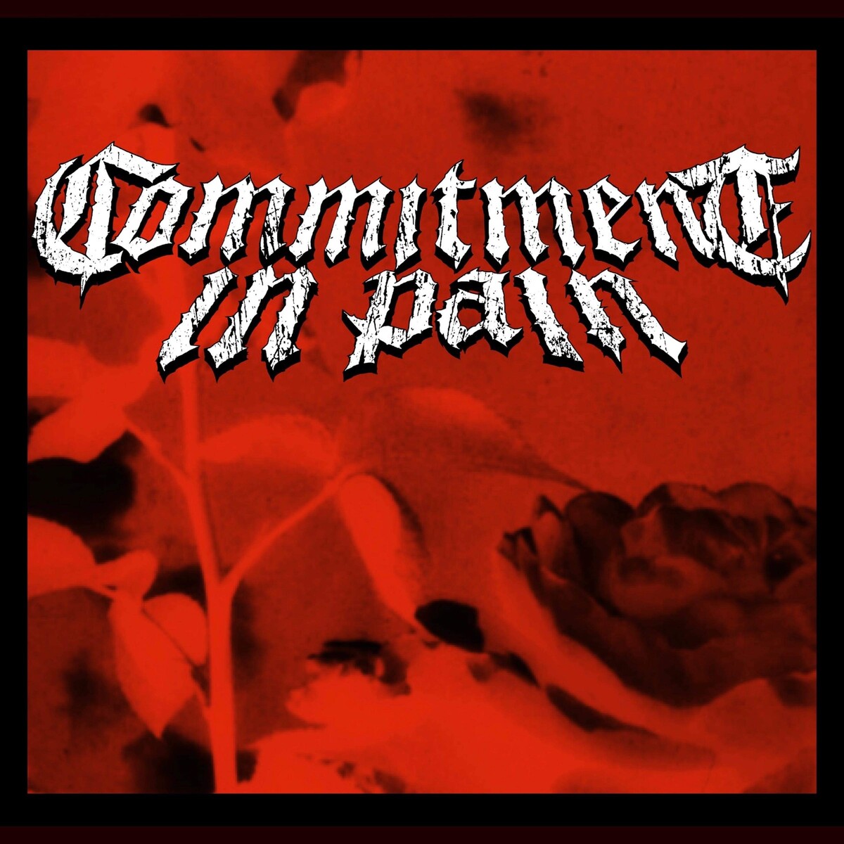 Commitment in Pain by Commitment in Pain (EP): Reviews, Ratings ...