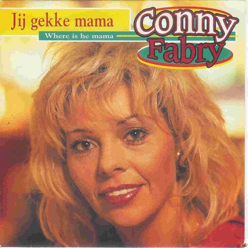 Jij gekke mama / Where Is He Mama by Conny Fabry (Single): Reviews ...