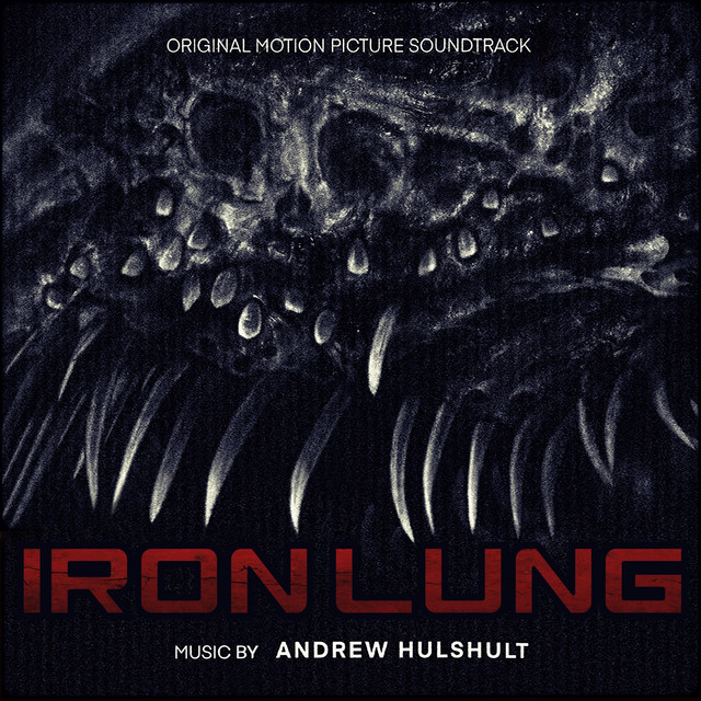Iron Lung (Original Motion Picture Soundtrack) by Andrew Hulshult ...
