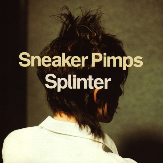 Splinter by Sneaker Pimps (Album; Clean Up): Reviews, Ratings, Credits ...
