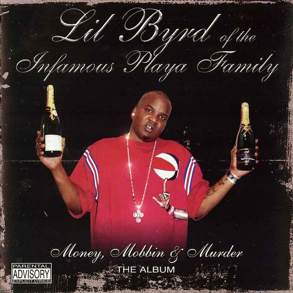 Money, Mobbin, & Murder by Lil Byrd of the Infamous Playa Family (Album ...