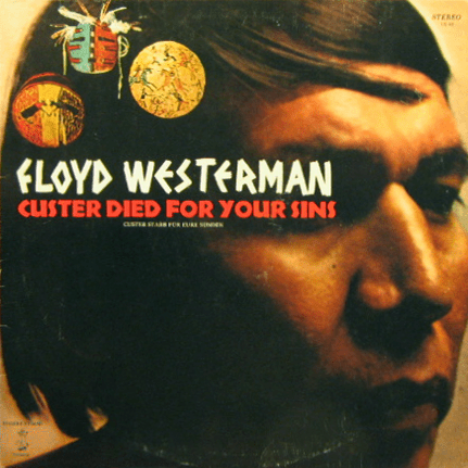 Custer Died for Your Sins by Floyd Westerman (Album; Trikont; US-40 ...