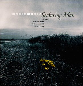 Seafaring Man by Mouth Music (Album, Scottish Folk Music): Reviews ...