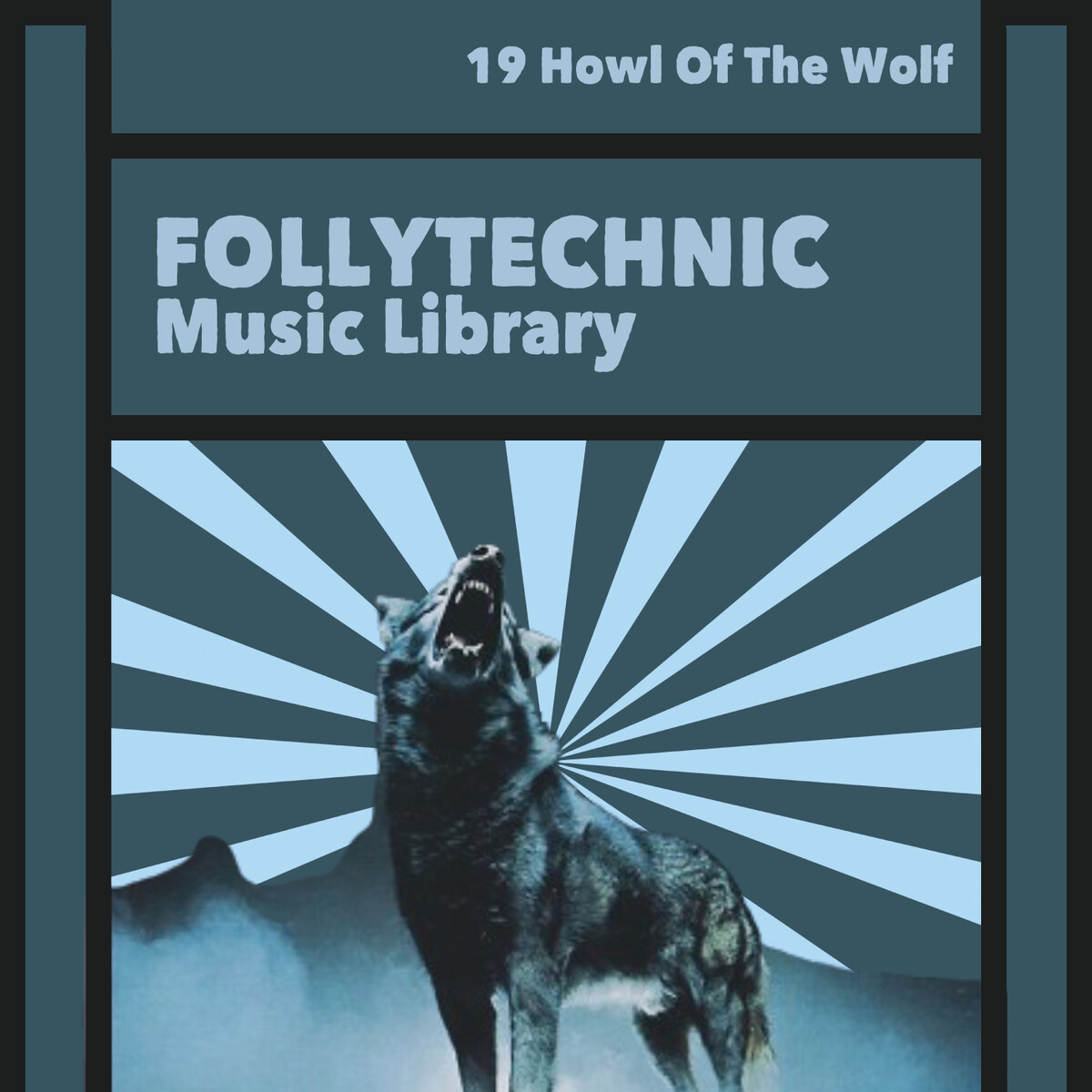 FML19 Howl of the Wolf by Follytechnic Music Library (Album): Reviews ...