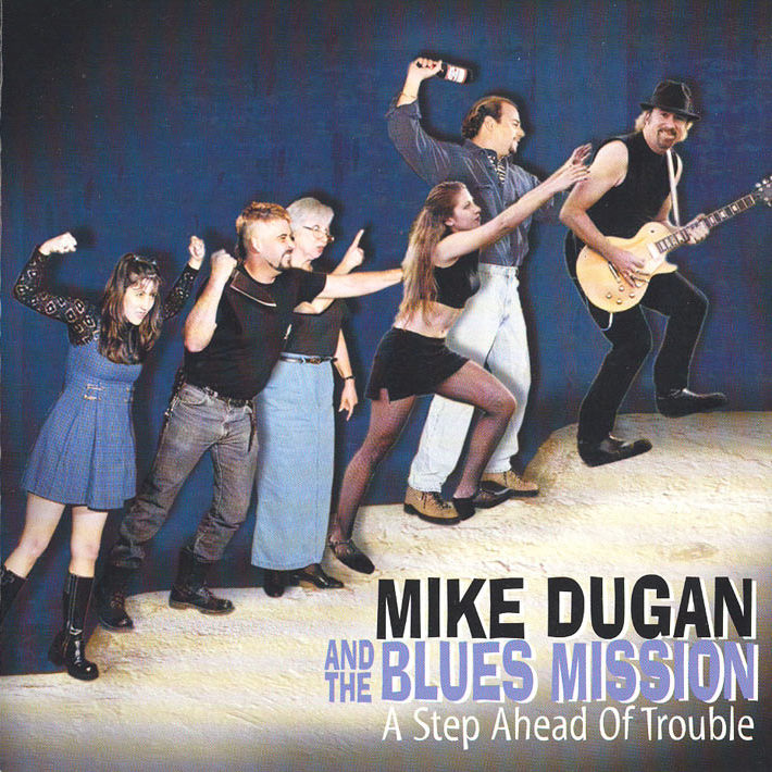 A Step ahead of Trouble by Mike Dugan and the Blues Mission (Album): Reviews, Ratings, Credits ...