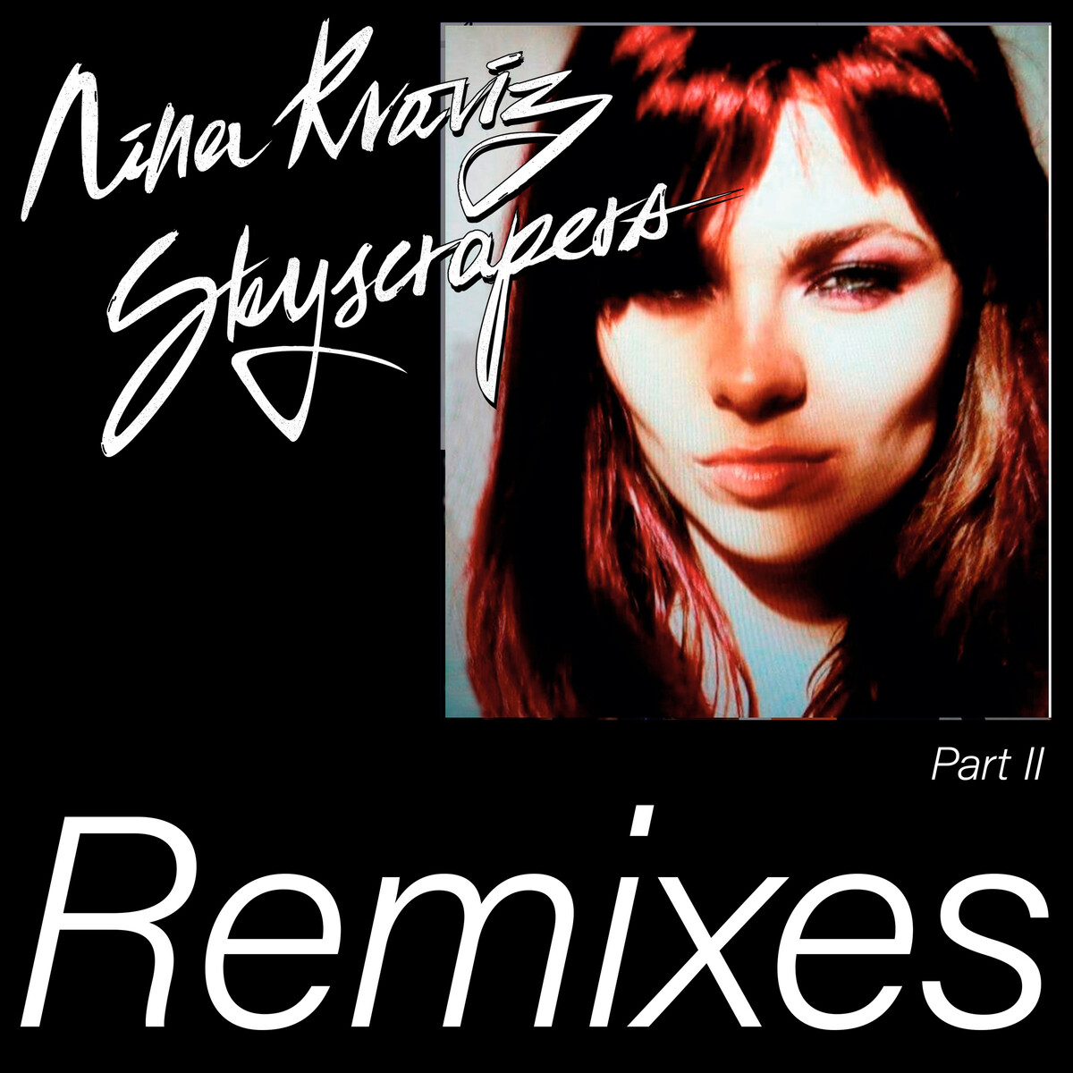 Skyscrapers (Remixes Part II) by Nina Kraviz (Single): Reviews, Ratings, Credits, Song list ...