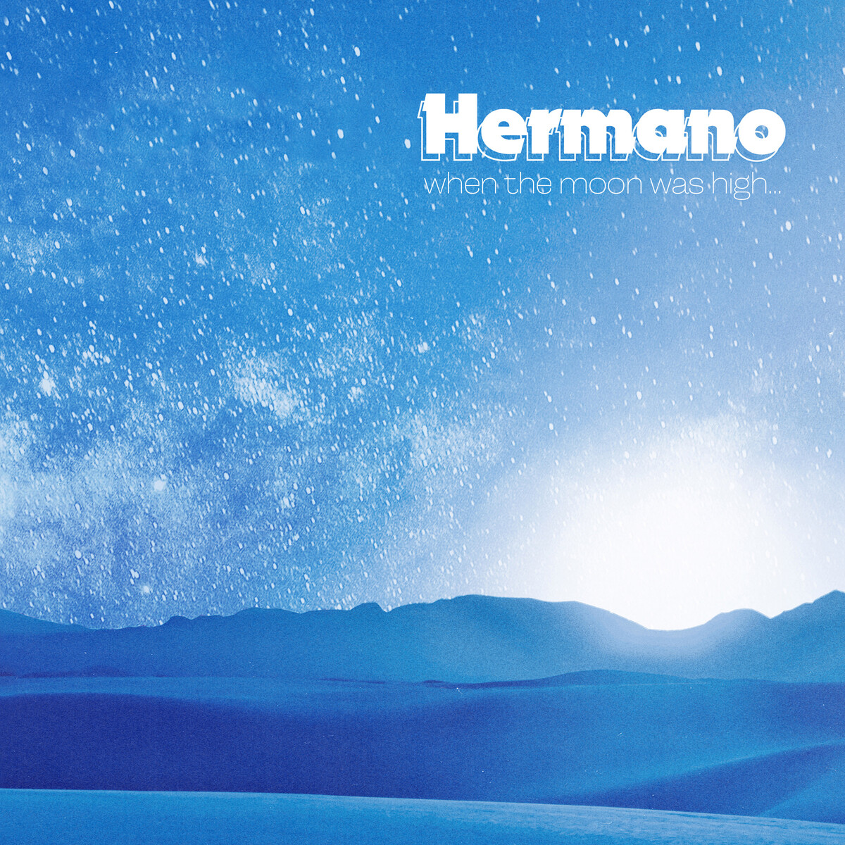 When the Moon Was High... by Hermano (EP): Reviews, Ratings, Credits ...