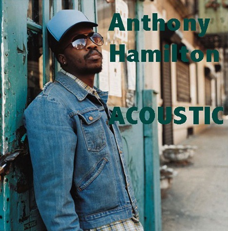 Acoustic by Anthony Hamilton (Bootleg): Reviews, Ratings, Credits, Song ...