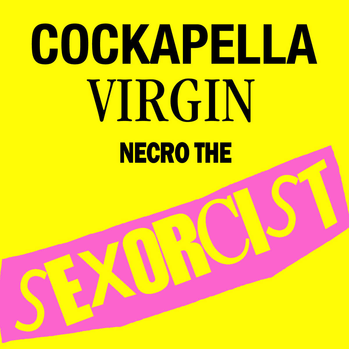 The Sexorcist: Cockapella Virgin by Necro (Additional release, East Coast Hip Hop): Reviews ...