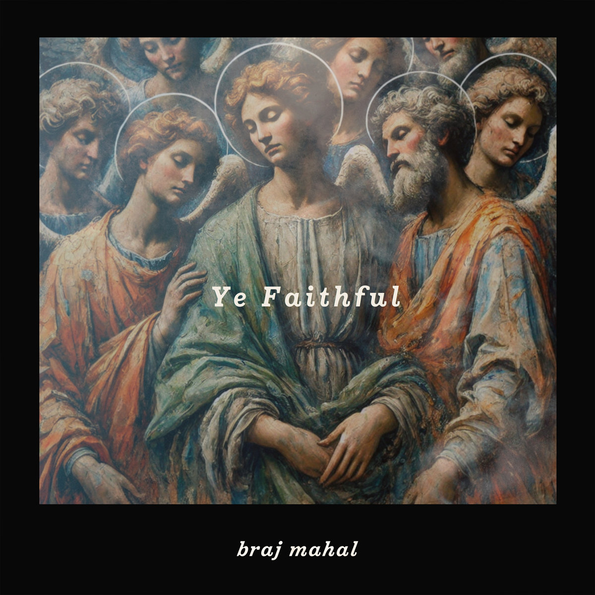 Ye Faithful by Braj Mahal (EP): Reviews, Ratings, Credits, Song list ...