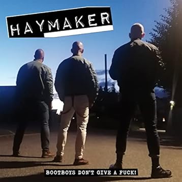 Bootboys Don't Give a Fuck! by Haymaker (Album): Reviews, Ratings ...