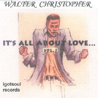 It's All About Love Vol. 1 by Walter Christopher (Album, Contemporary R ...
