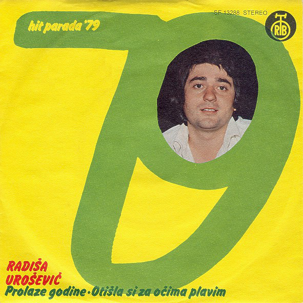 Prolaze godine (Hit parada '79) / Otišla si za očima plavim by Radiša ...