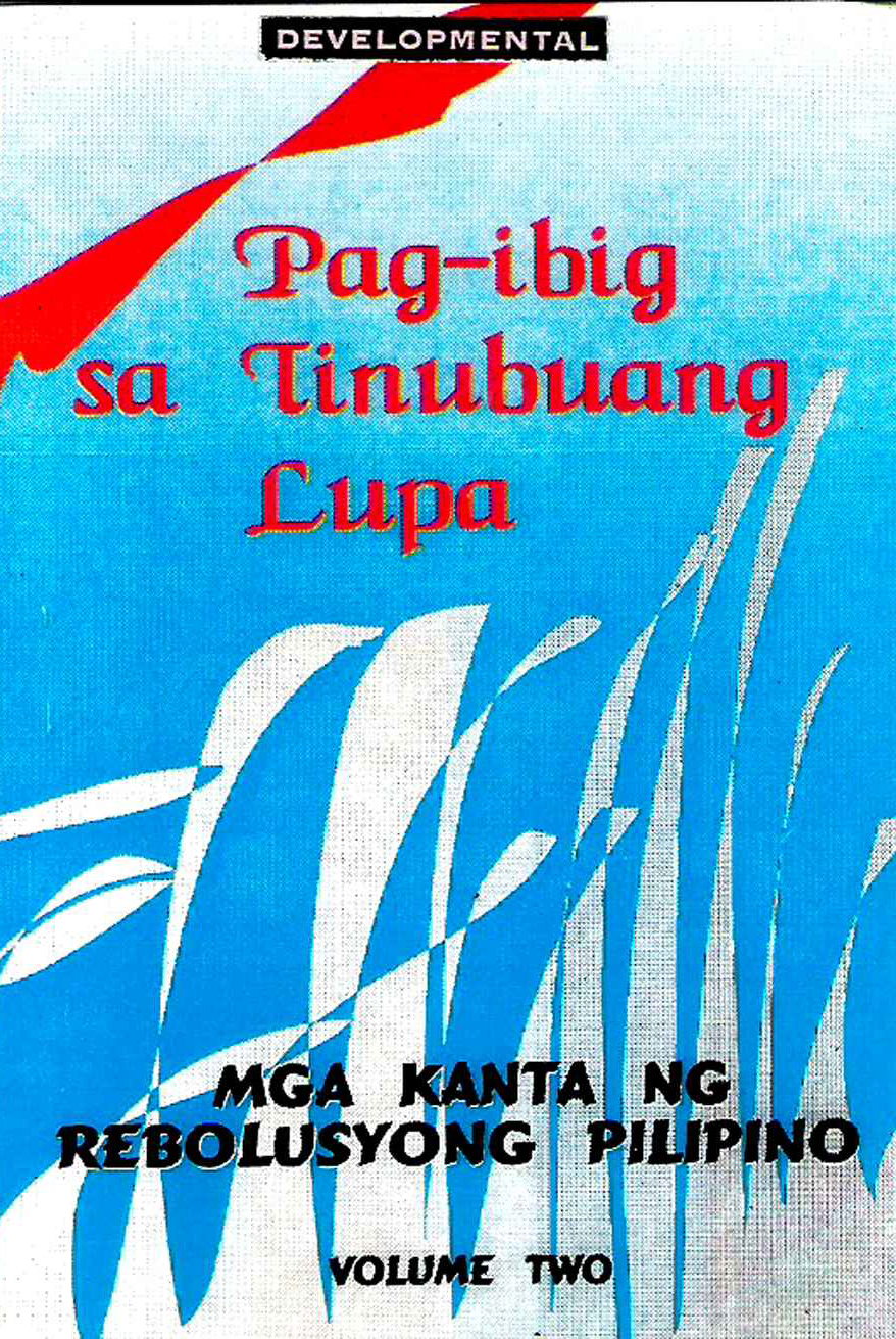 Pag-ibig sa Tinubuang Lupa: Mga Kanta ng Rebolusyong Pilipino, Volume Two by Various Artists ...
