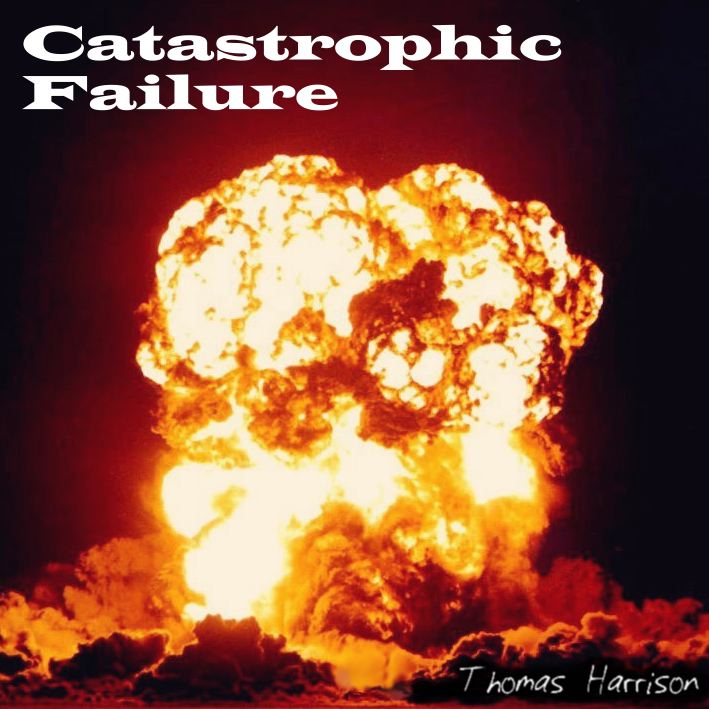 Catastrophic Failure by Thomas Harrison (Album): Reviews, Ratings ...