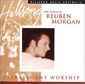 Extravagant Worship: The Songs of Reuben Morgan by Hillsong ...