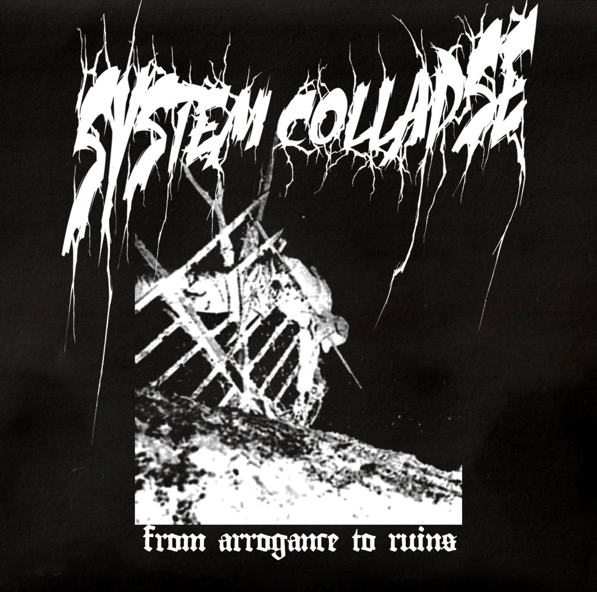 From Arrogance to Ruins by System Collapse (Album): Reviews, Ratings ...