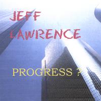 Progress? by The Jeff Lawrence Group (Album): Reviews, Ratings, Credits ...