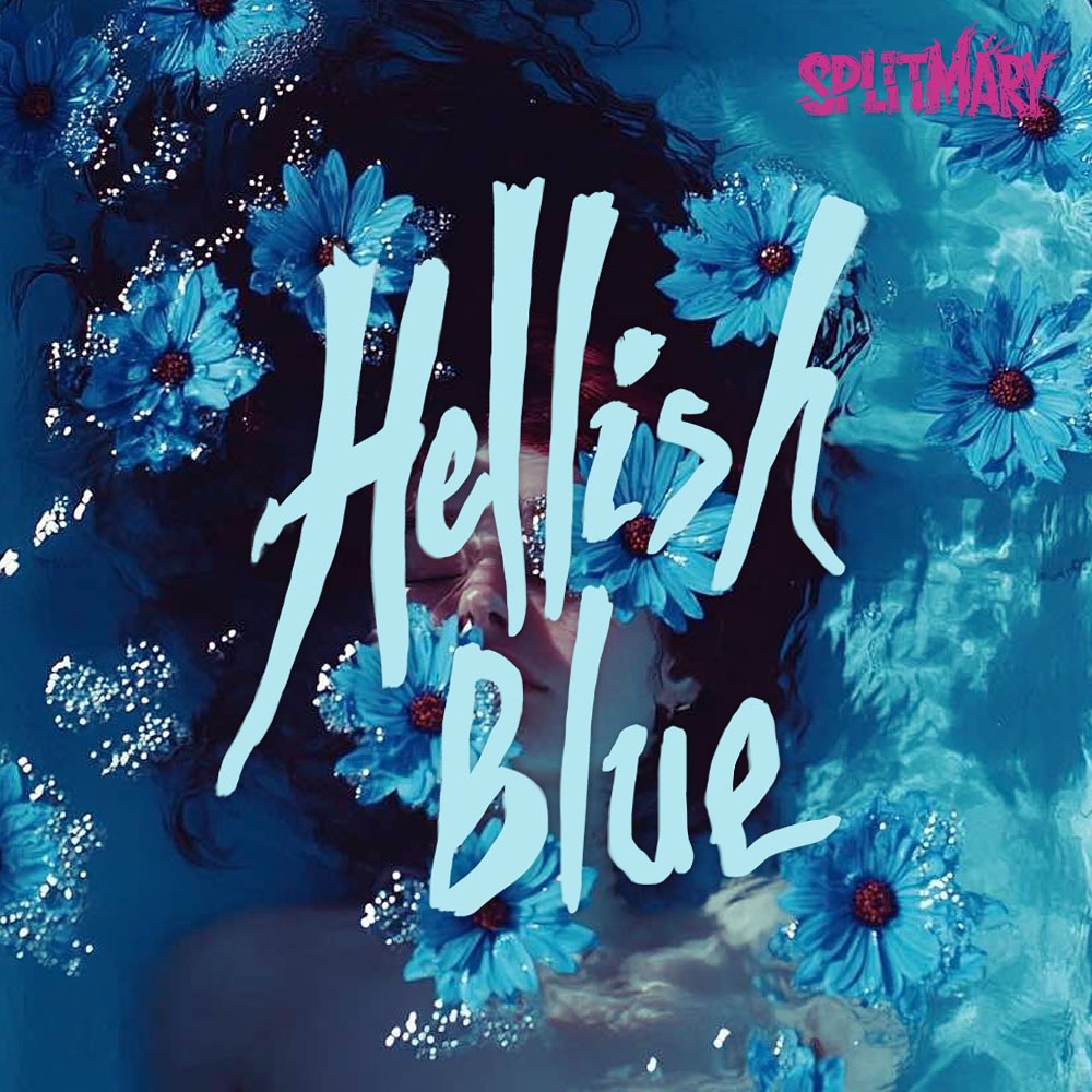 Hellish Blue by SplitMary (Single): Reviews, Ratings, Credits, Song ...